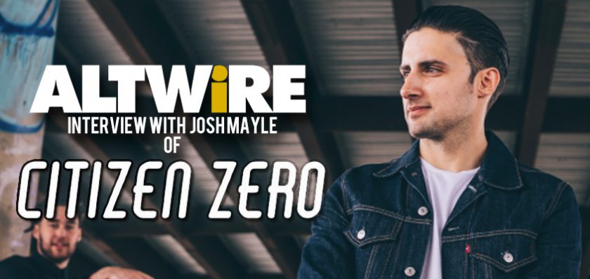 Citizen Zero Interview: A Q&A With Josh Maybe - AltWire