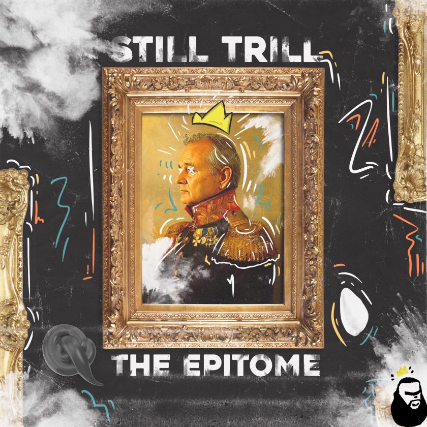 The Epitome - Still Trill: Explosive Hip-Hop - AltWire